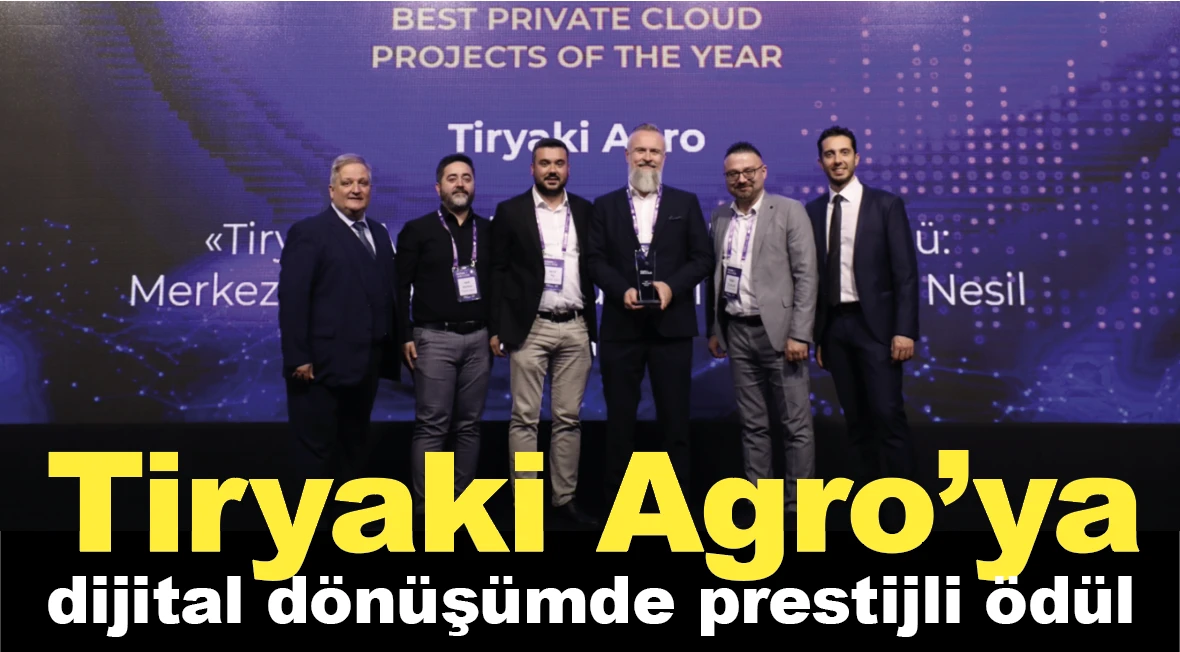 Tiryaki Agro’ya dijital dönüşümde prestijli ödül - Ayıntab Gazetesi